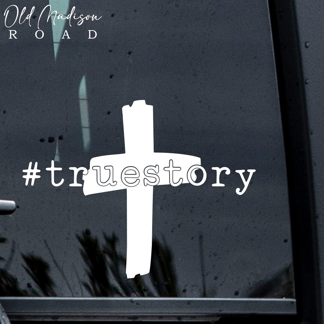 True Story Cross Decal Christian Decal God Car Decal Forgiven Car Decal ...