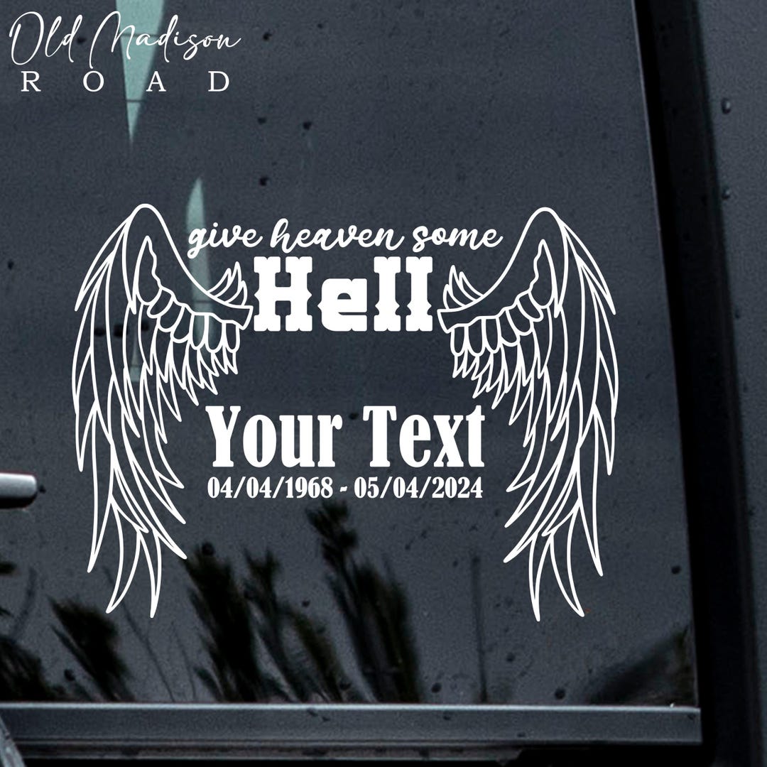 Give Heaven Some Hell Bereavement Car Decal, Angels Wings Memorial Car ...