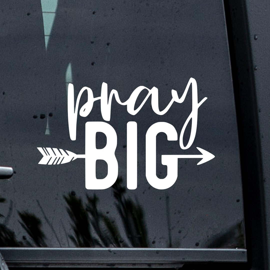 Pray Big Decal, Christian Decal, God Car Decal, Forgiven Car Decal ...
