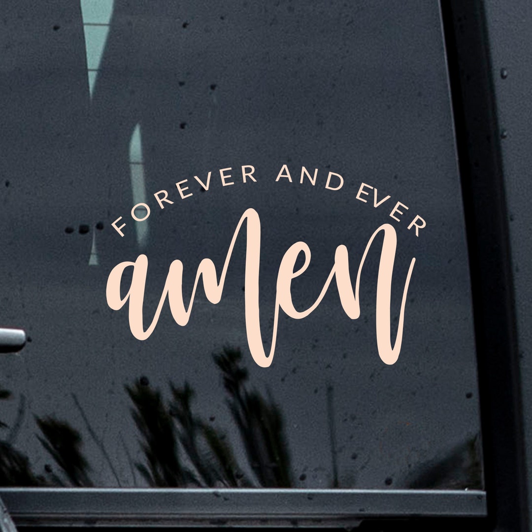 Forever and Ever Amen Decal, Christian Decal, God Car Decal, Forgiven ...
