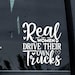Real Women Drive Trucks Decal, Truck Decal, Country Woman Decal, Truck ...