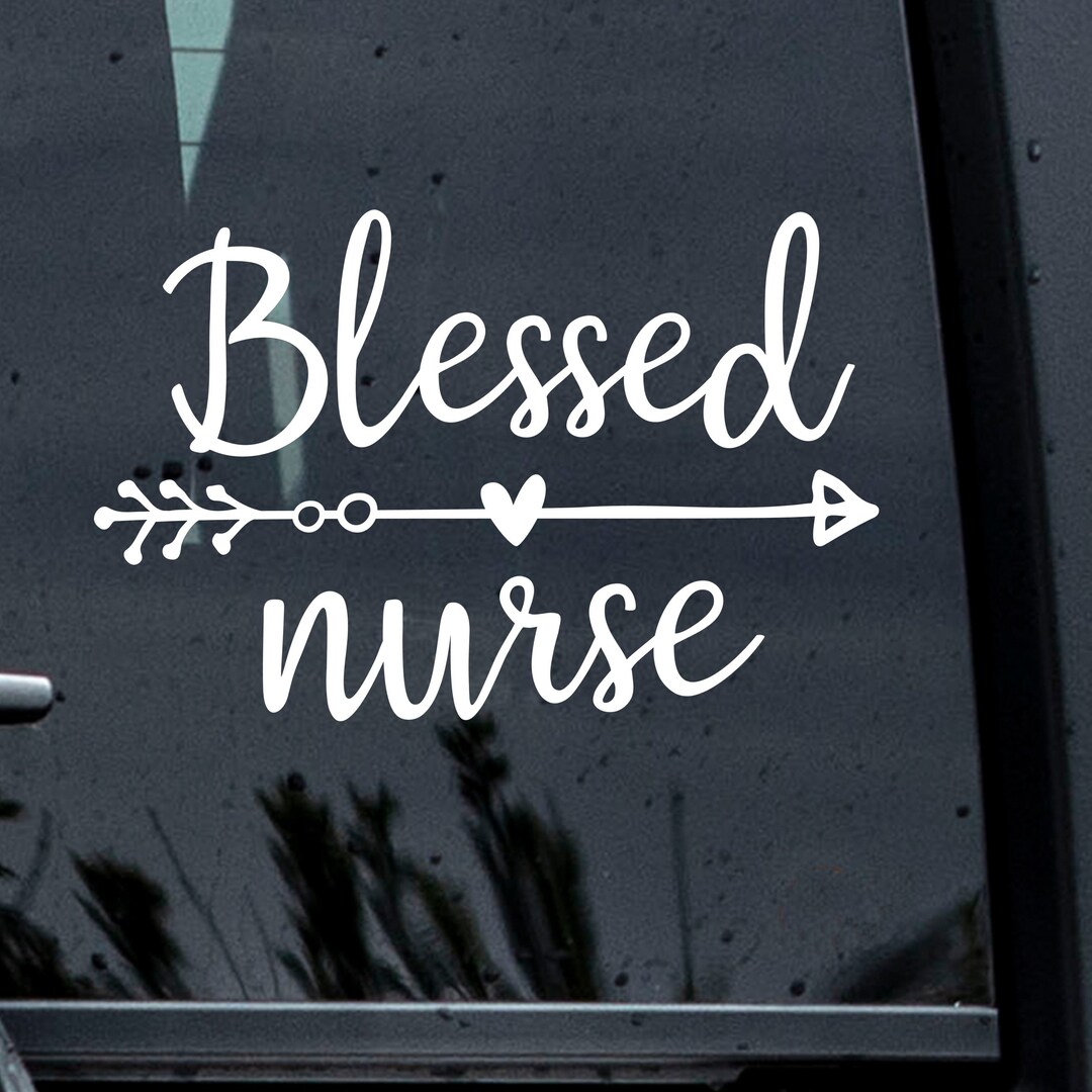 Blessed Nurse Decal Nurse Nurse Decal Nurse Stickers Nurse Gift Decals ...