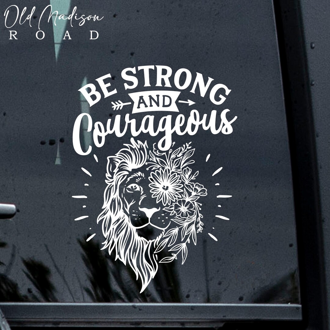Be Strong and Courageous Decal Christian Decal God Car Decal Car Decal ...