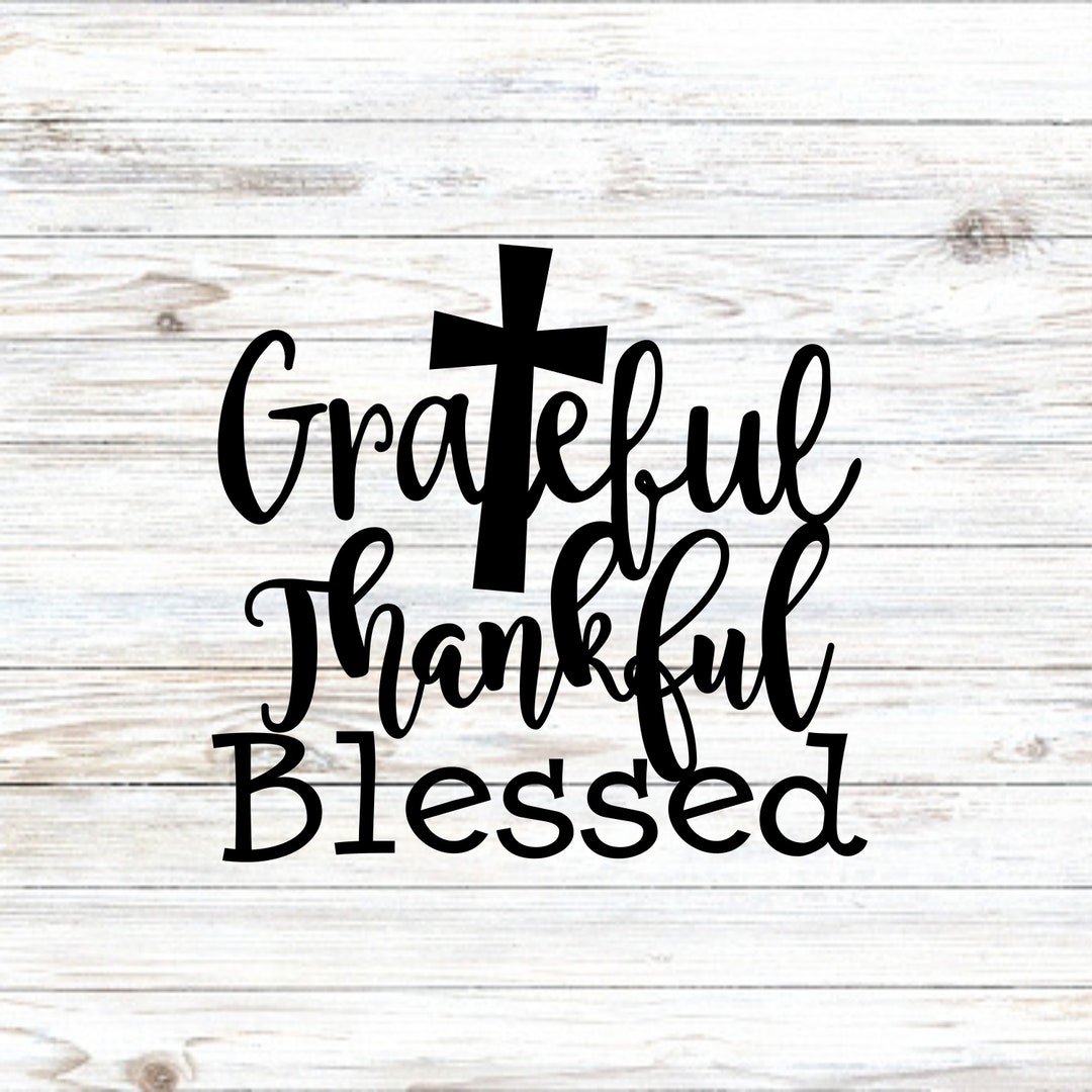 Grateful Thankful Blessed Decal, Grateful Decal, Thankful Decal ...