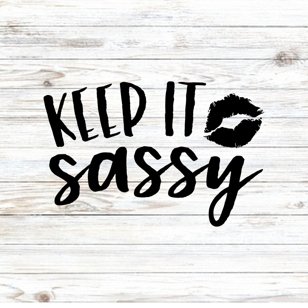 Keep It Sassy Decal, Sassy Decal, Girl Power Decal, Car Decal, Truck ...