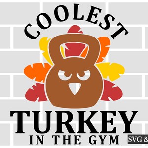 Coolest Turkey in the Gym SVG | Thanksgiving Fitness SVG | Thanksgiving ...