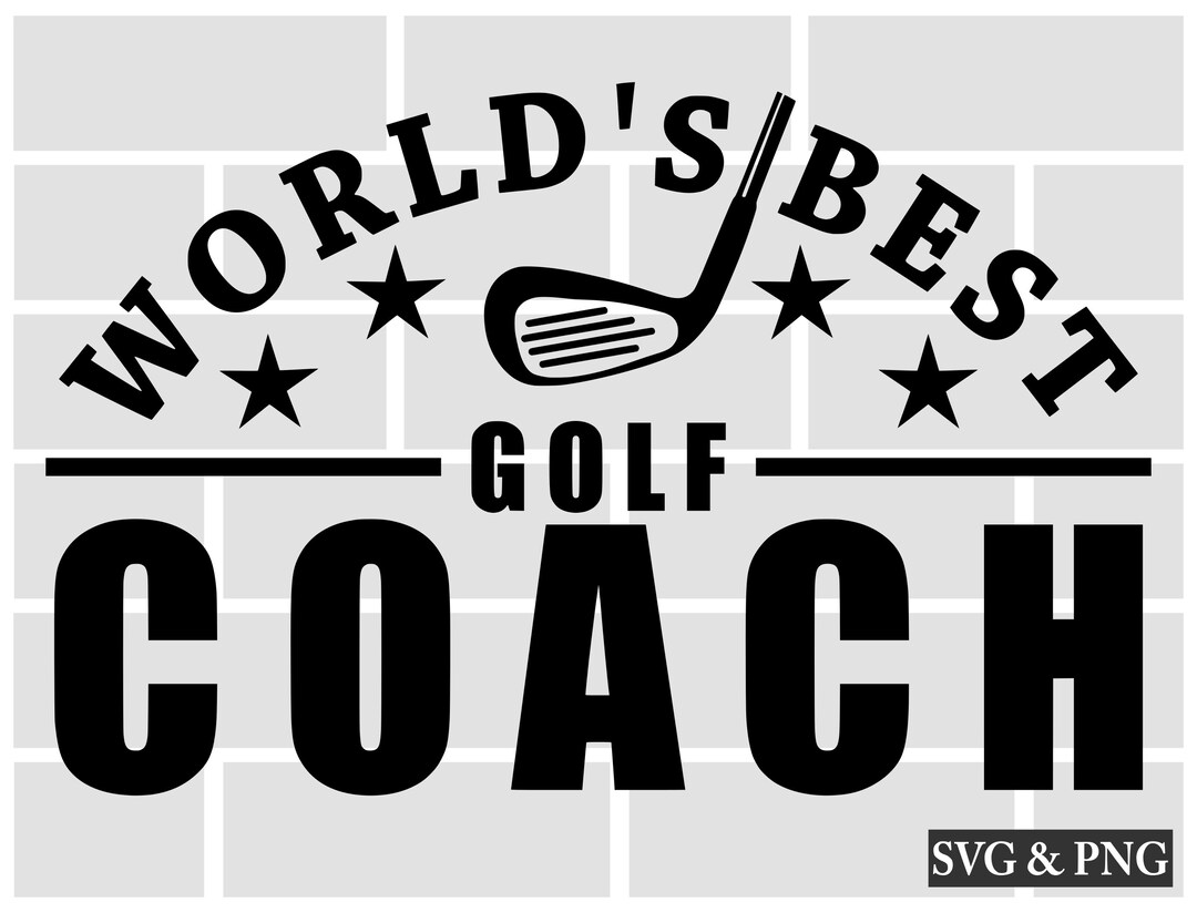 Golf Coach SVG Worlds Best Coach SVG Golf SVG Coaching Svg School ...