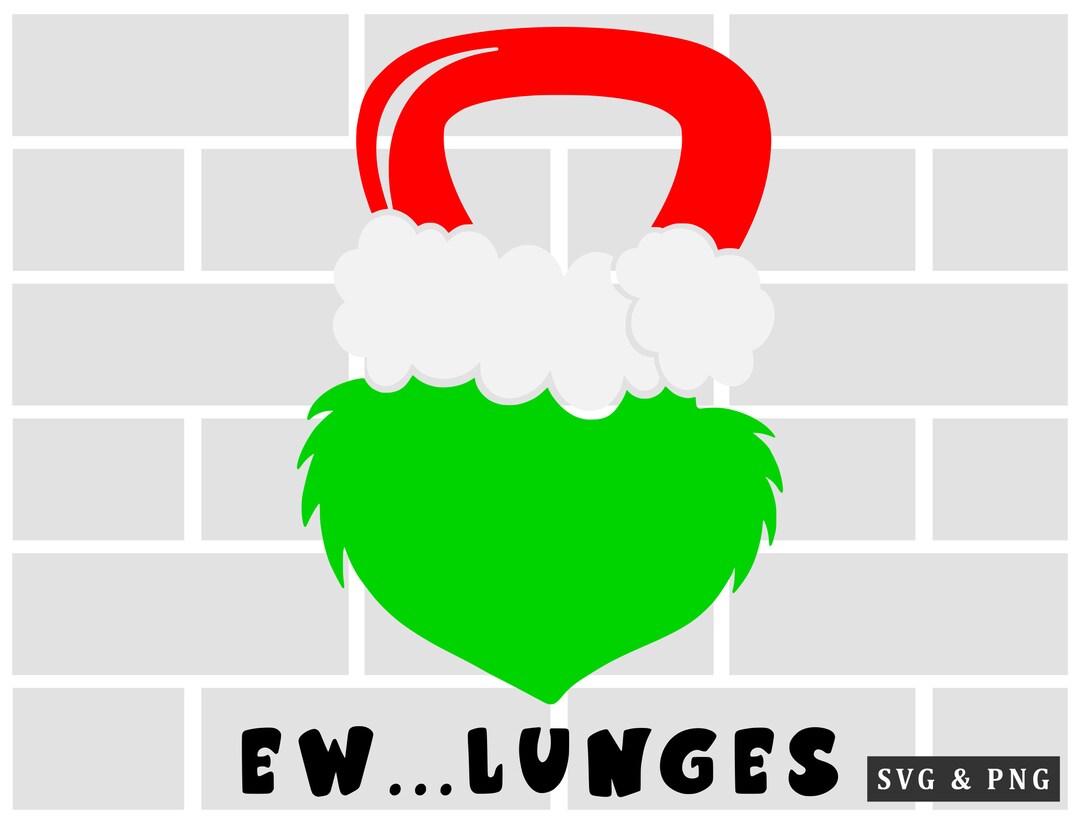 Ew Lunges SVG Grinch Fitness SVG Merry Fitmas SVG Christmas Workout Svg ...