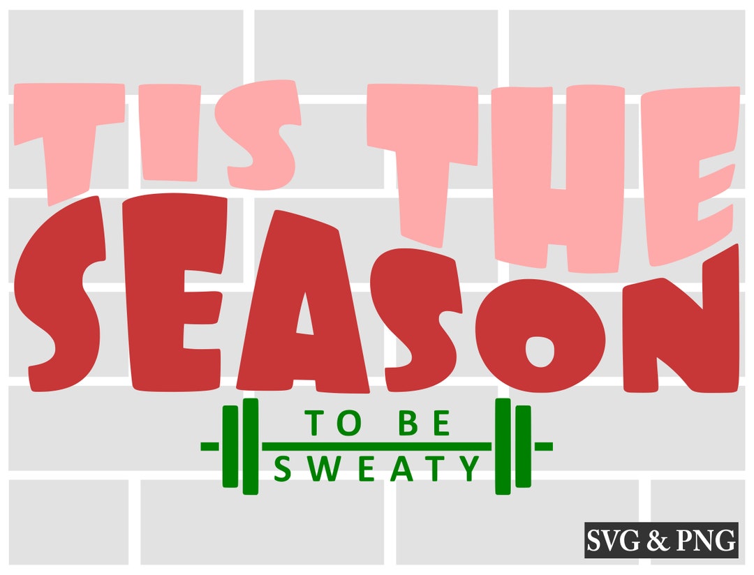Tis the Season to Be Sweaty SVG Merry Fitmas SVG Liftmas SVG Christmas ...