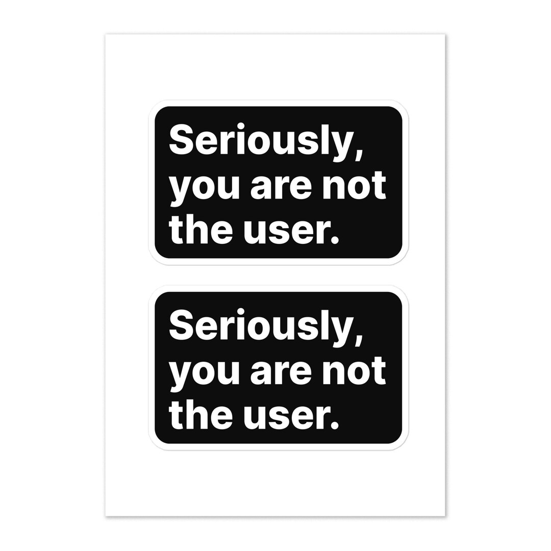 Seriously, You Are Not the User Sticker - Funny Cute Tech Humor ...