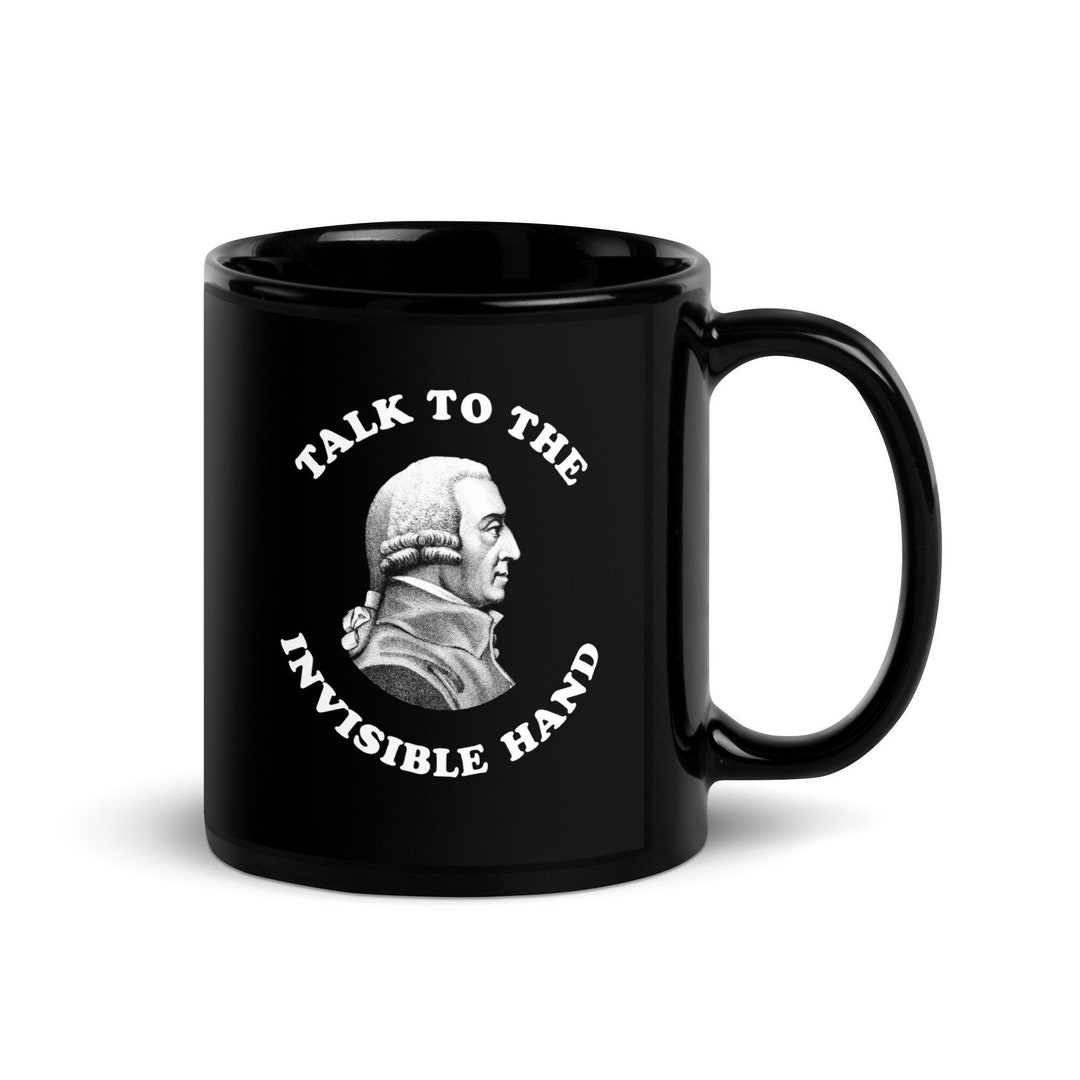 Talk to the Invisible Hand Adam Smith Inspired Coffee Mug, for ...