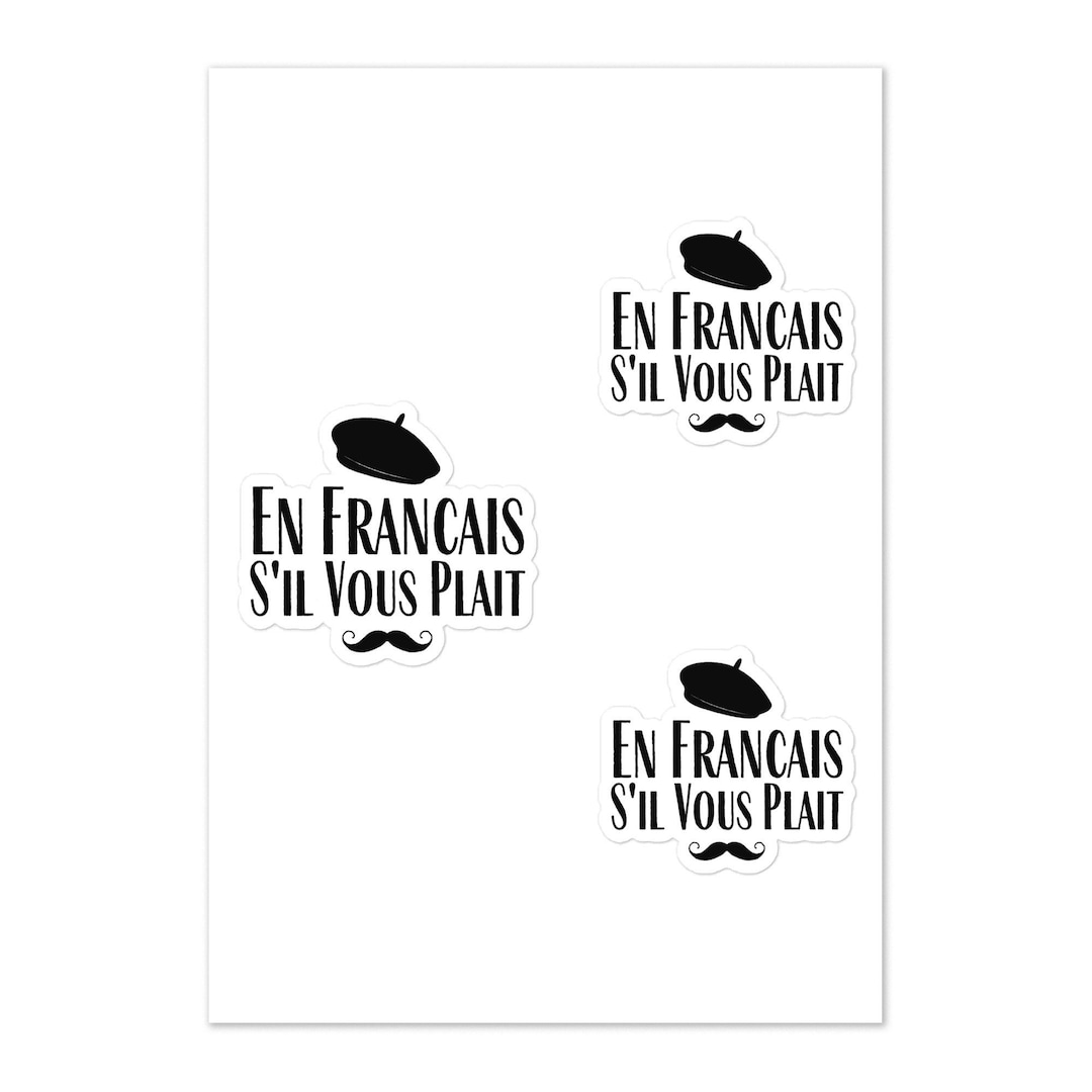 En Francais S'il Vous Plait Sticker: Fun Tribute to the French Language ...