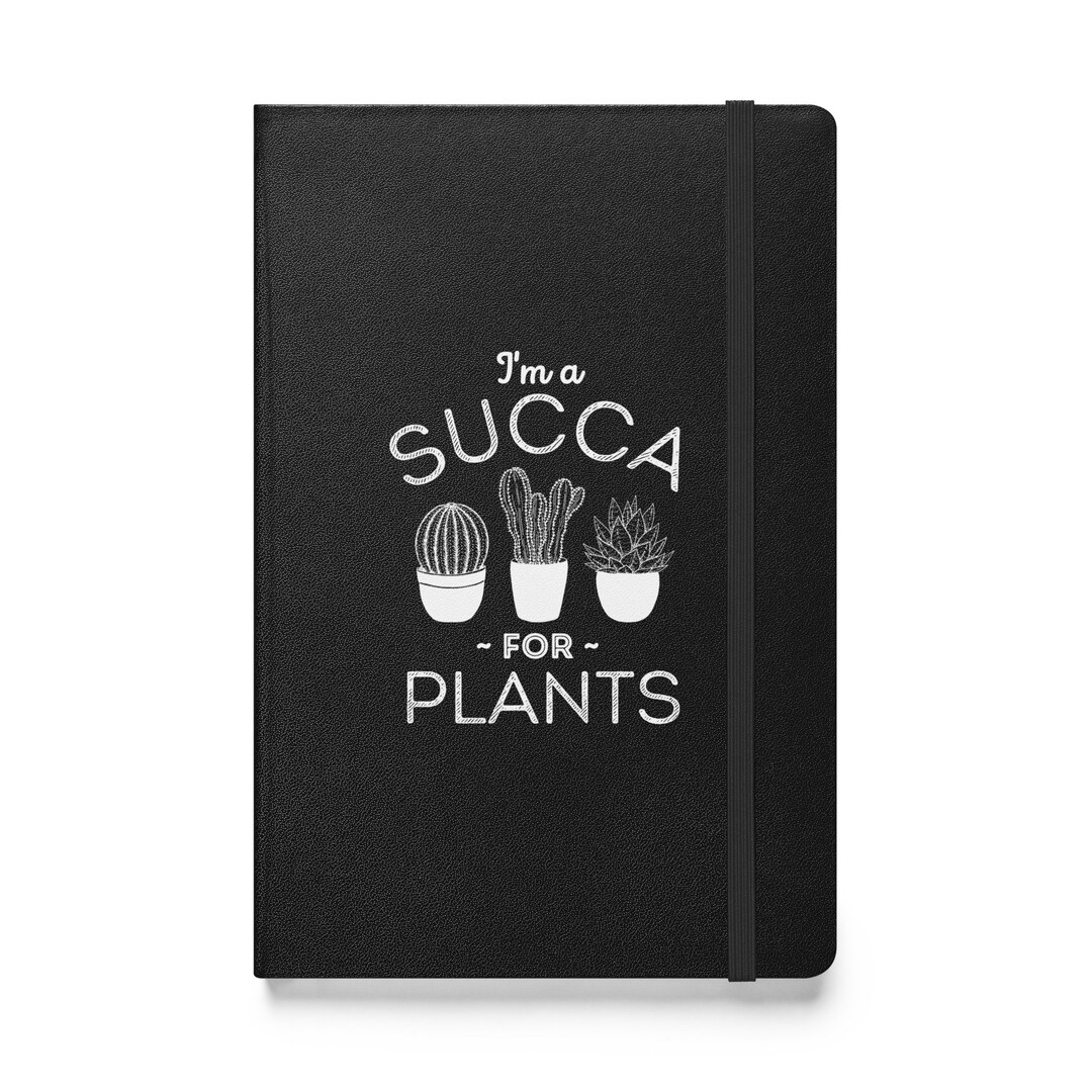 I'm A Succa for Plants Funny and Creative Hardcover Bound Notebook ...