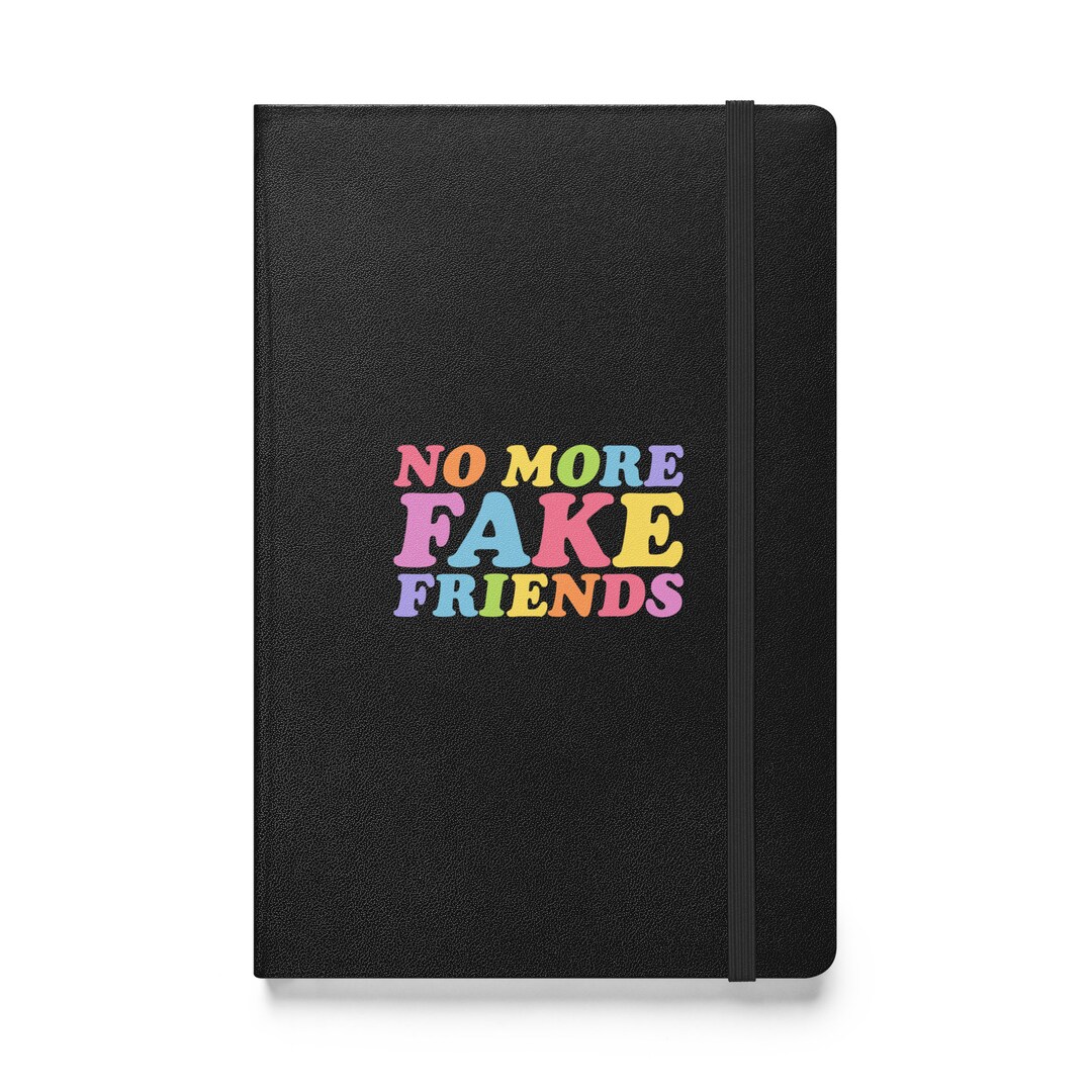 No More Fake Friends Hardcover Notebook, for Real Friends, Besties ...