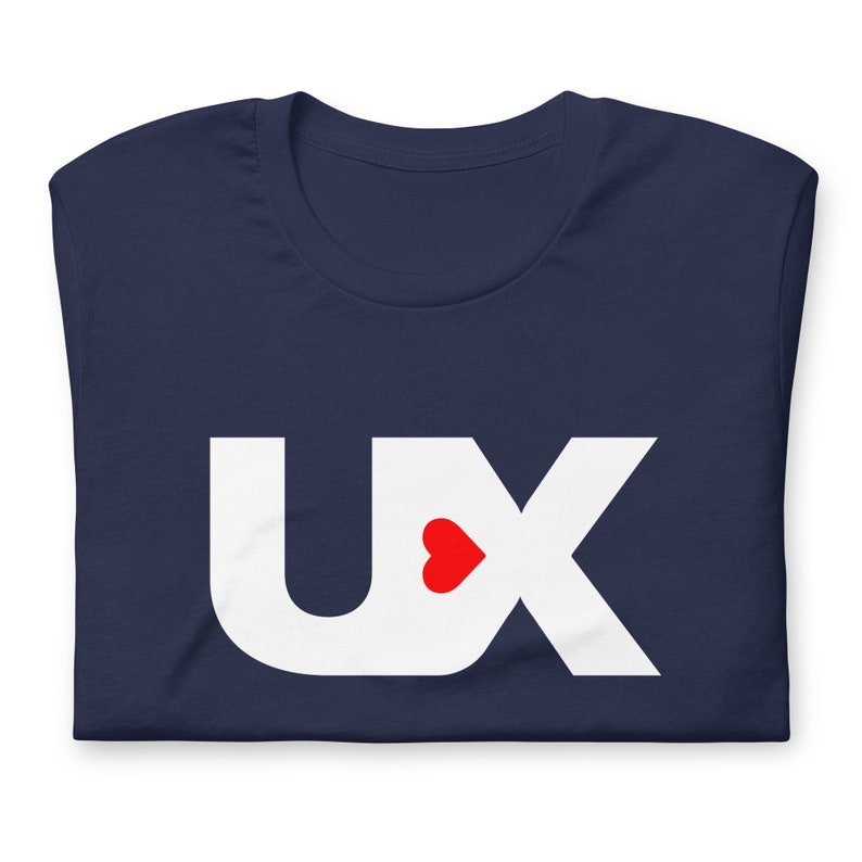 I Love UX Design Unisex Shirt - User Experience Tees - UI Designers ...