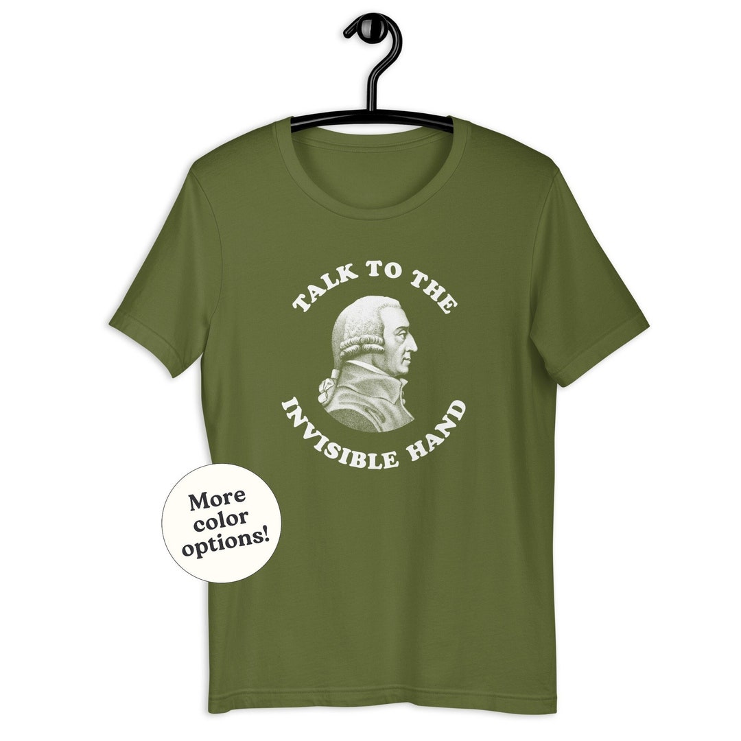 Adam Smith T-shirt, Talk to the Invisible Hand Tee, Funny Economics ...