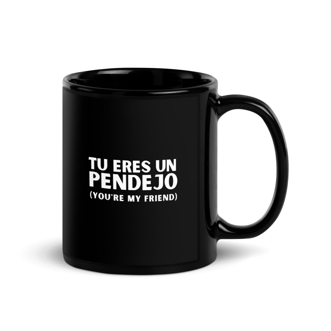 Tu Eres Un Pendejo - Spanish Saying Coffee Mug, Witty Gift for Language ...
