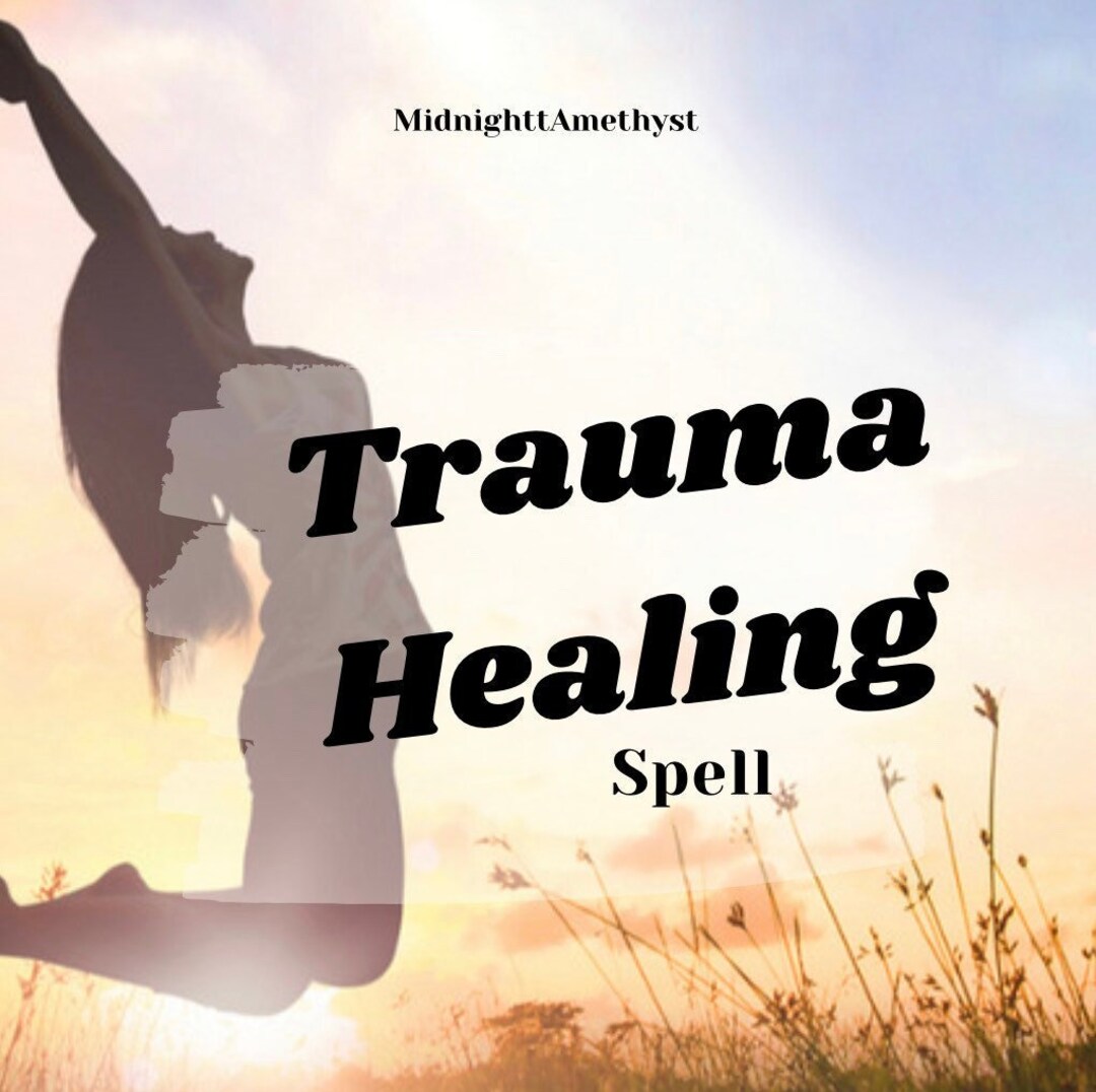 Trauma Spell Casting, Work Through Your Trauma, Help a Loved One With ...