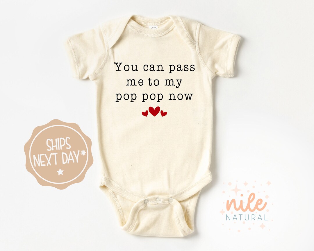 You Can Pass Me to My Pop Pop Now Baby Onesie®, Pop Pop Onesie, Funny ...