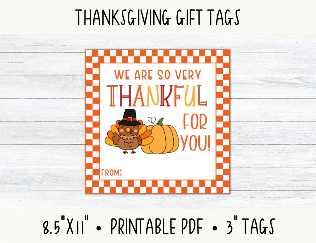 Printable Thanksgiving Gift Tag | Thankful for You Tags | Turkey ...