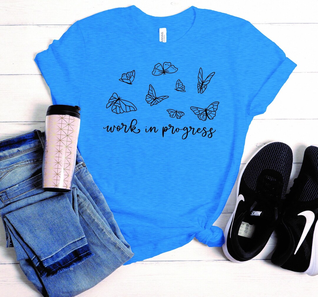Work in Progress | Butterfly Tee | Self Love T-shirt | Inspirational ...