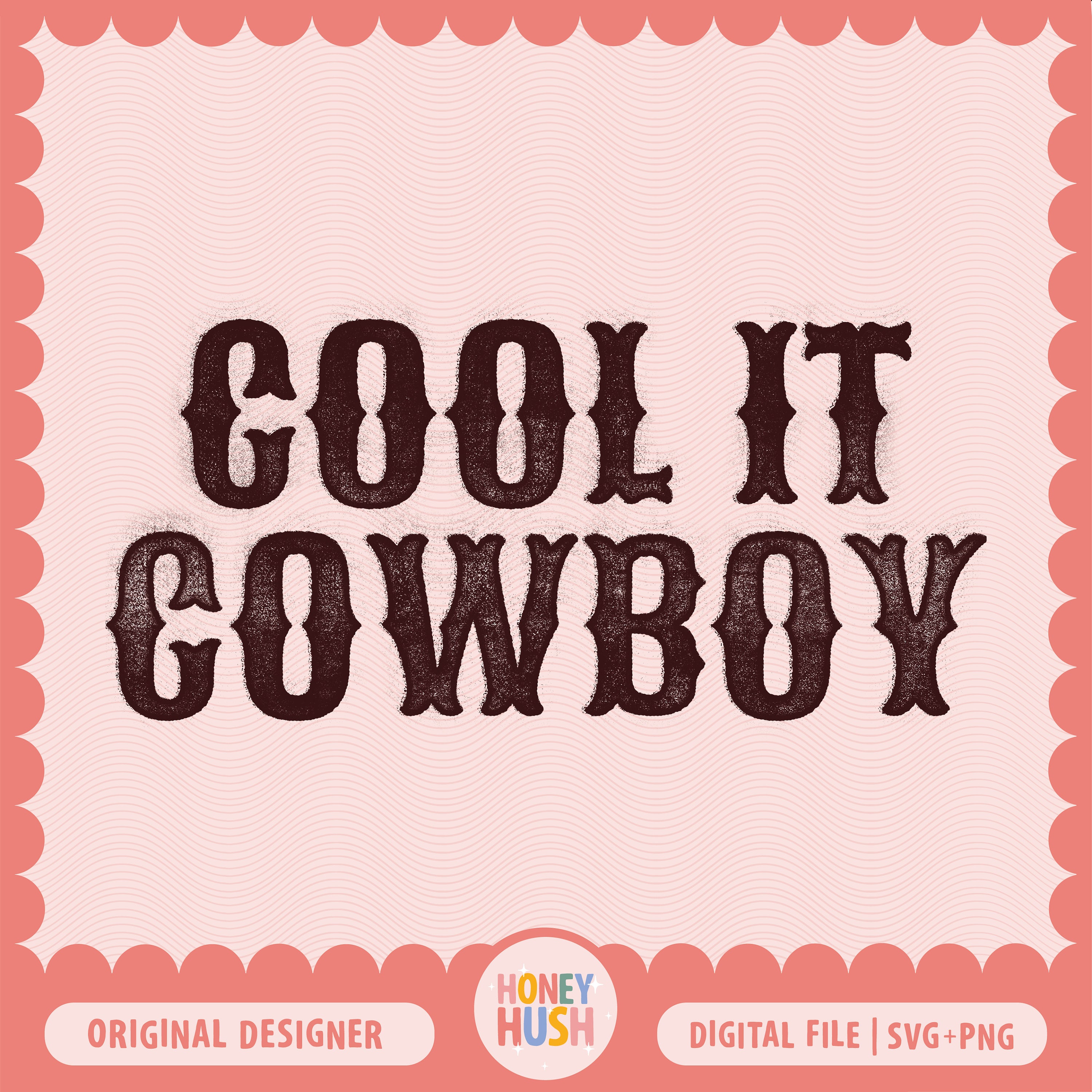 Cool It Cowboy Cut-friendly SVG and Distressed PNG Western Cowgirl ...