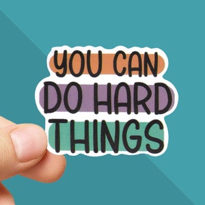 You Can Do Hard Things Sticker - Mental Health Sticker - Therapy ...