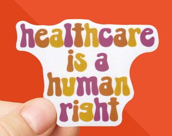 Healthcare is A Human Right Sticker - Healthcare Sticker - Universal ...