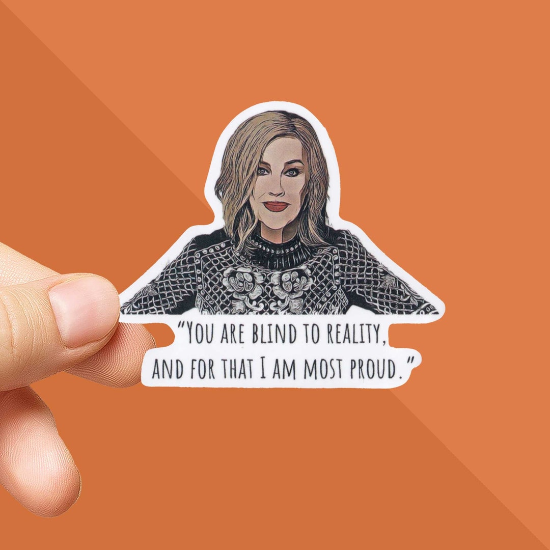 Schitts Creek Sticker - You Are Blind to Reality Sticker for Water ...