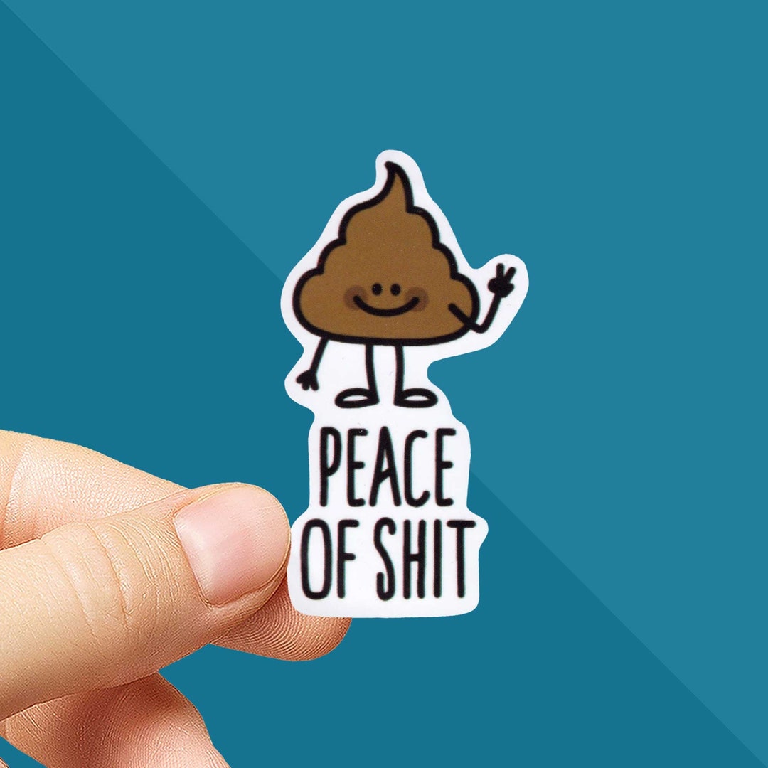 Poop Sticker Peace of Shit Peace Sign Poop Sticker Fun Novelty Sticker ...