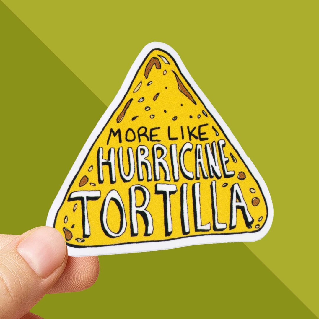 Vine Sticker: More Like Hurricane Tortilla Sticker - Funny Vine Quote ...