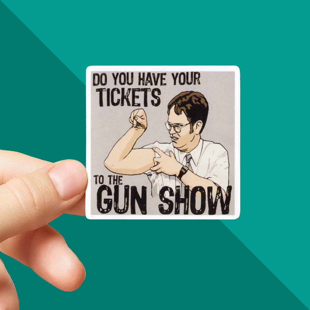 The Office Sticker - Dwight Schrute Sticker - Tickets to the Gun Show ...