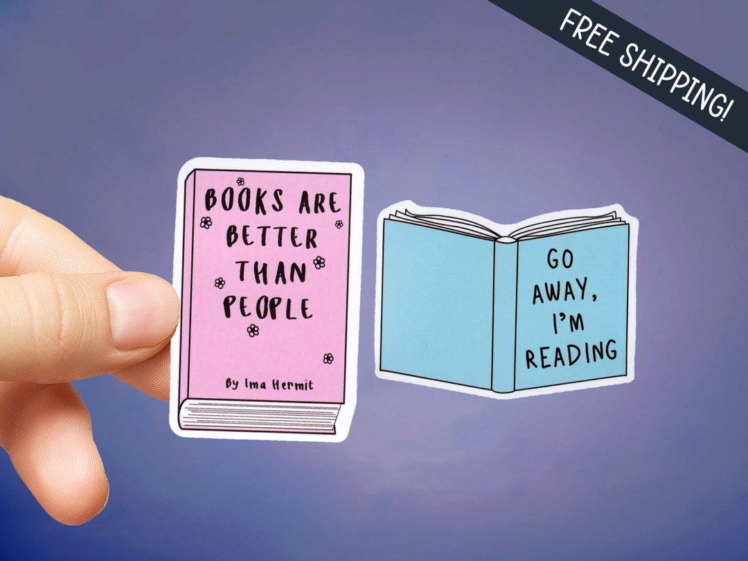 Reading Stickers - Books Are Better Than People Stickers - Go Away Im ...