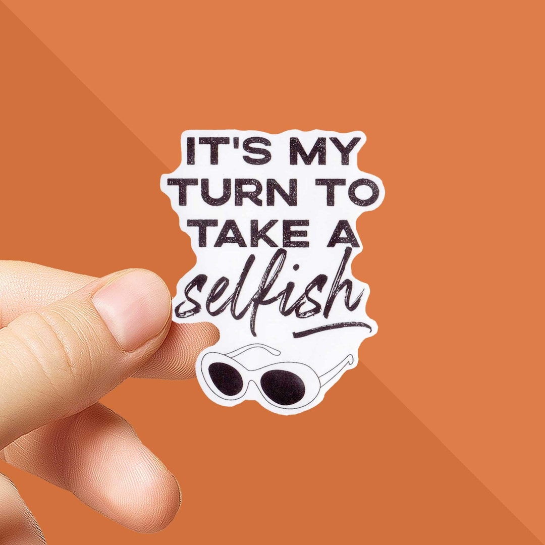 Schitts Creek Sticker - Its My Turn to Take a Selfish Sticker - David ...