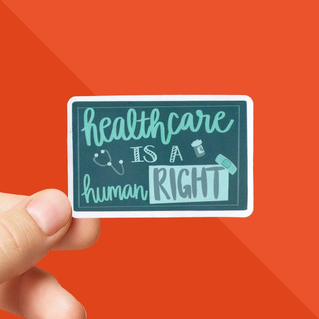 Healthcare is A Human Right Sticker - Healthcare Sticker - Universal ...