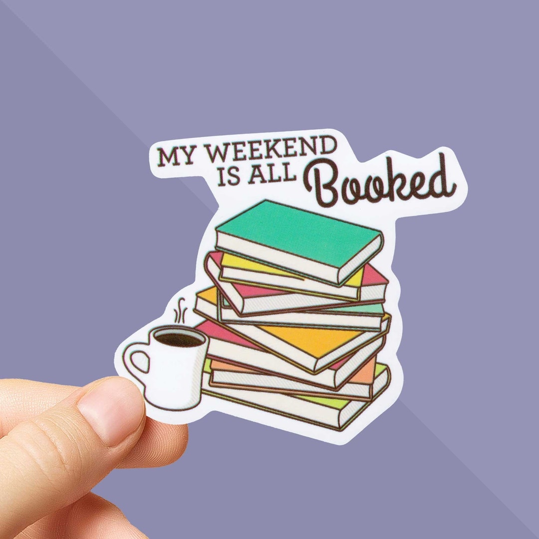 Reading Sticker Book Club Sticker My Weekend is All Booked - Etsy
