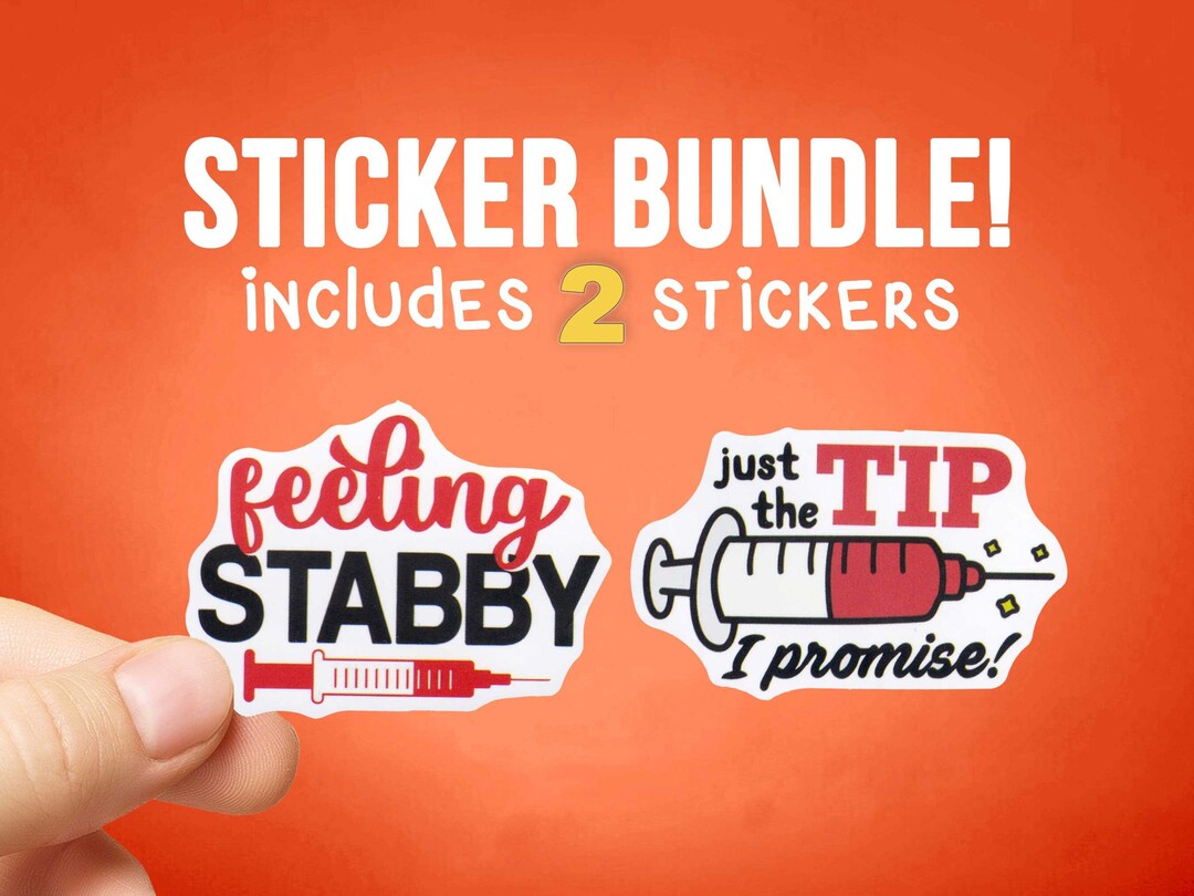Nurse Sticker Pack - 2 Pcs - Feeling Stabby Sticker - Just the Tip ...