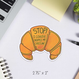 Vine Sticker - Stop I Couldve Dropped My Croissant Vine Sticker - Funny ...