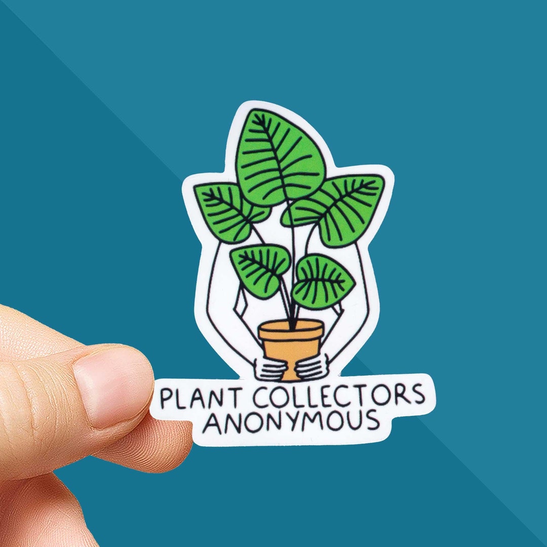 Plant Collectors Anonymous Sticker - Funny Sticker - Plant Sticker ...