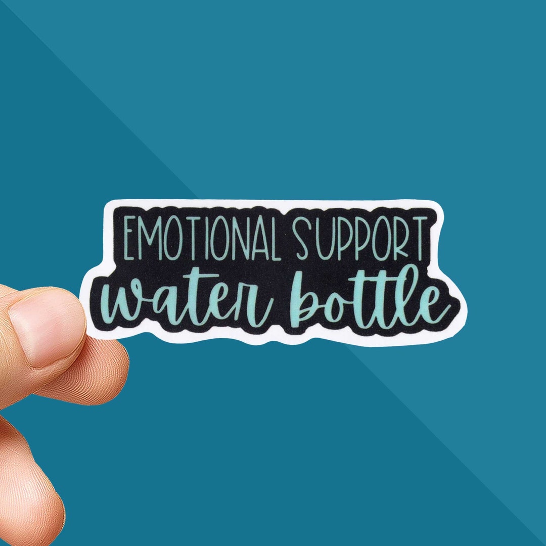 Emotional Support Water Bottle Sticker Funny Sticker Hydroflask Sticker ...