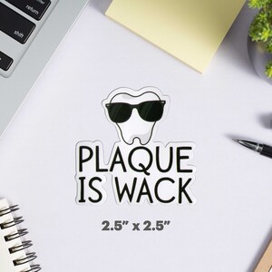 Plaque is Wack Sticker - Dentist Sticker - Funny Sticker - Dentist ...