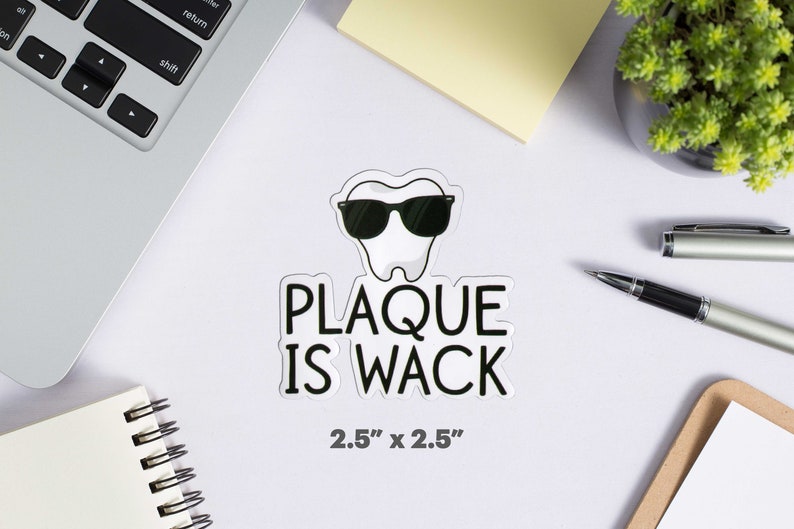 Plaque is Wack Sticker - Dentist Sticker - Funny Sticker - Dentist ...