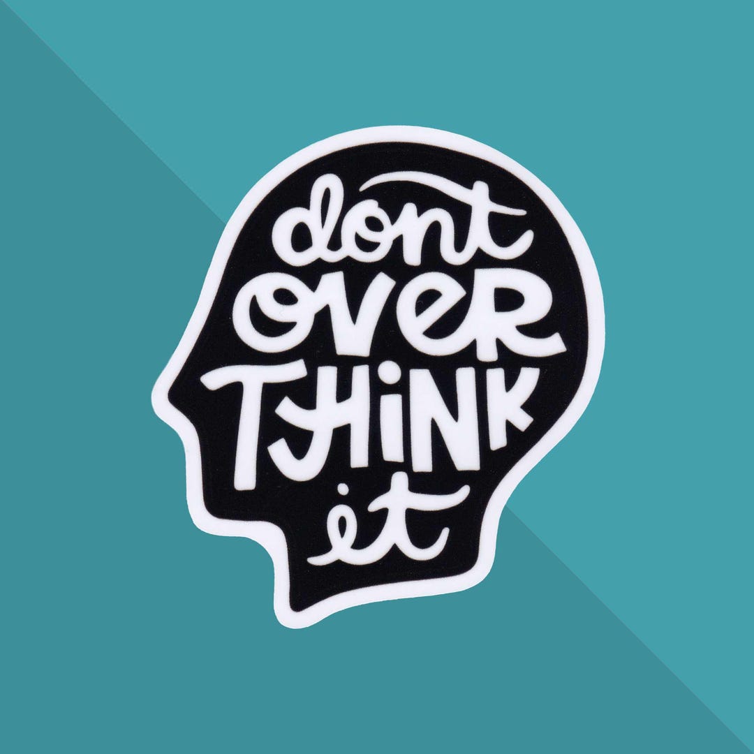 Don't Over Think It Sticker: Mental Health - Therapist Sticker ...