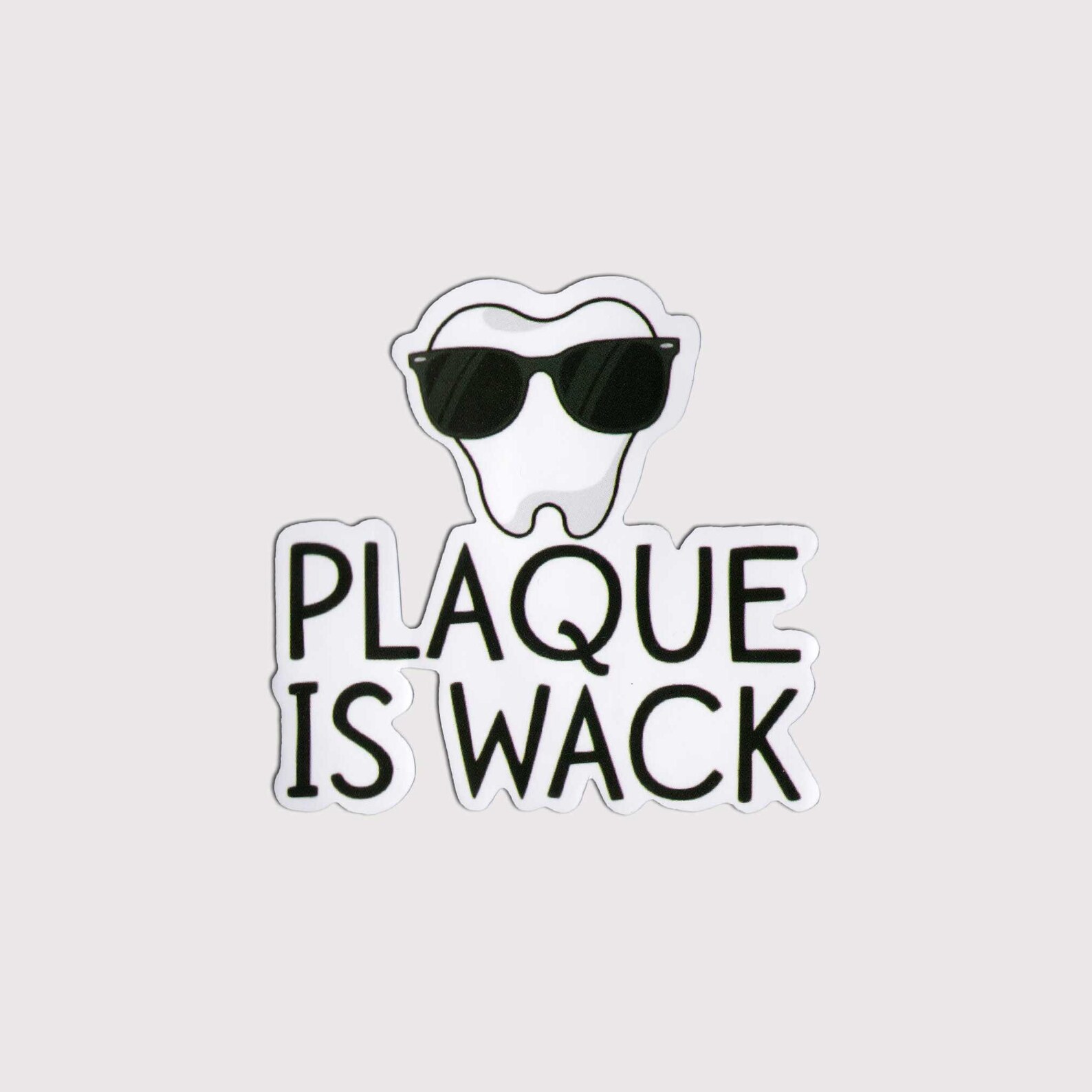 Plaque is Wack Sticker - Dentist Sticker - Funny Sticker - Dentist ...