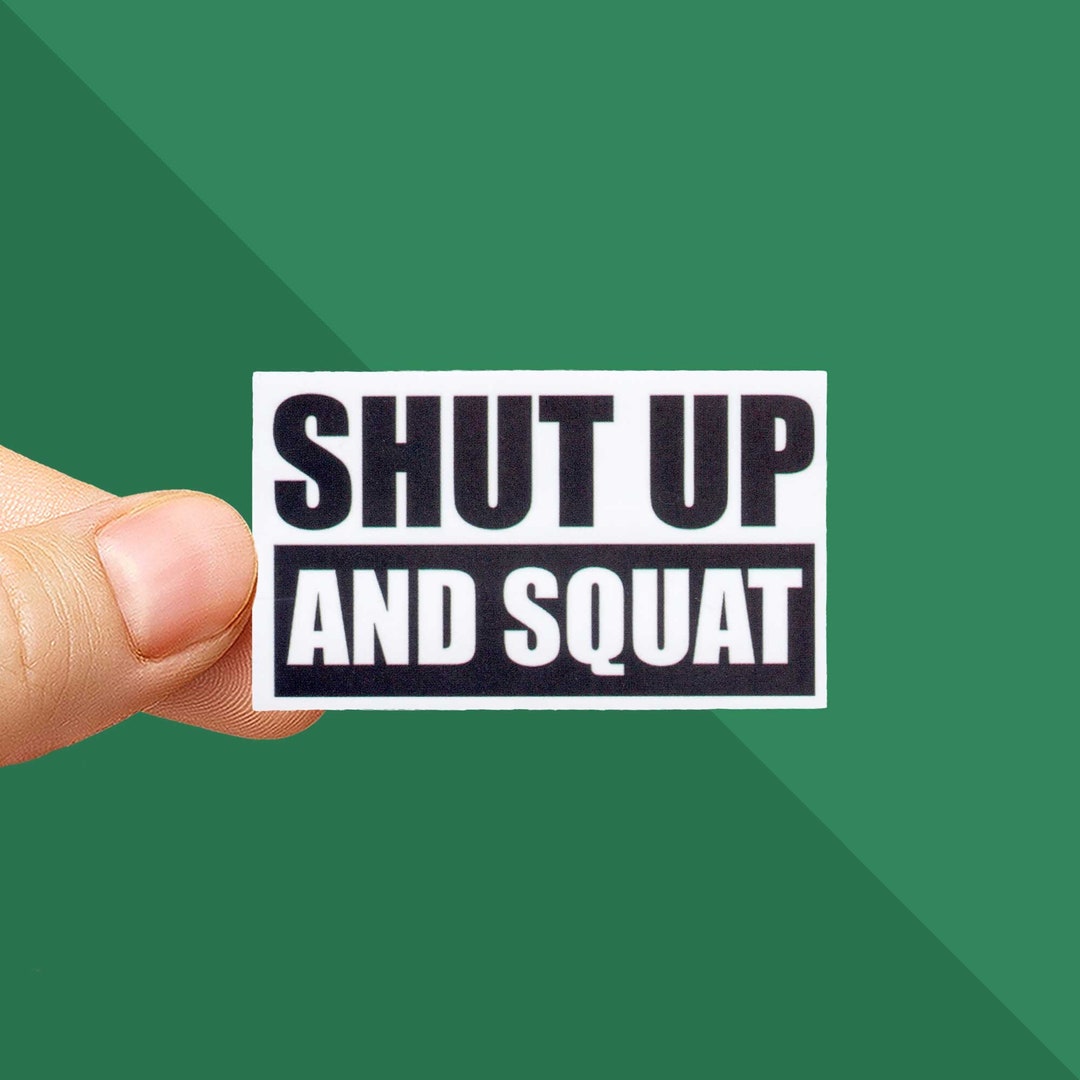 Shut up and Squat Sticker - Gym Fitness Sticker - Workout Sticker ...