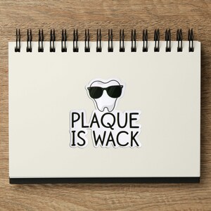 Plaque is Wack Sticker - Dentist Sticker - Funny Sticker - Dentist ...