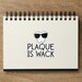 Plaque is Wack Sticker - Dentist Sticker - Funny Sticker - Dentist ...