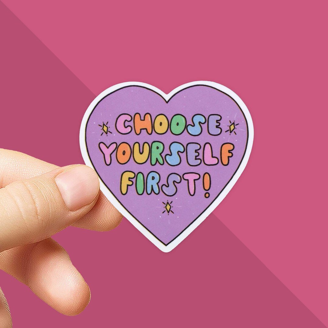Choose Yourself First Sticker - Self Care Sticker - Positive Quote ...