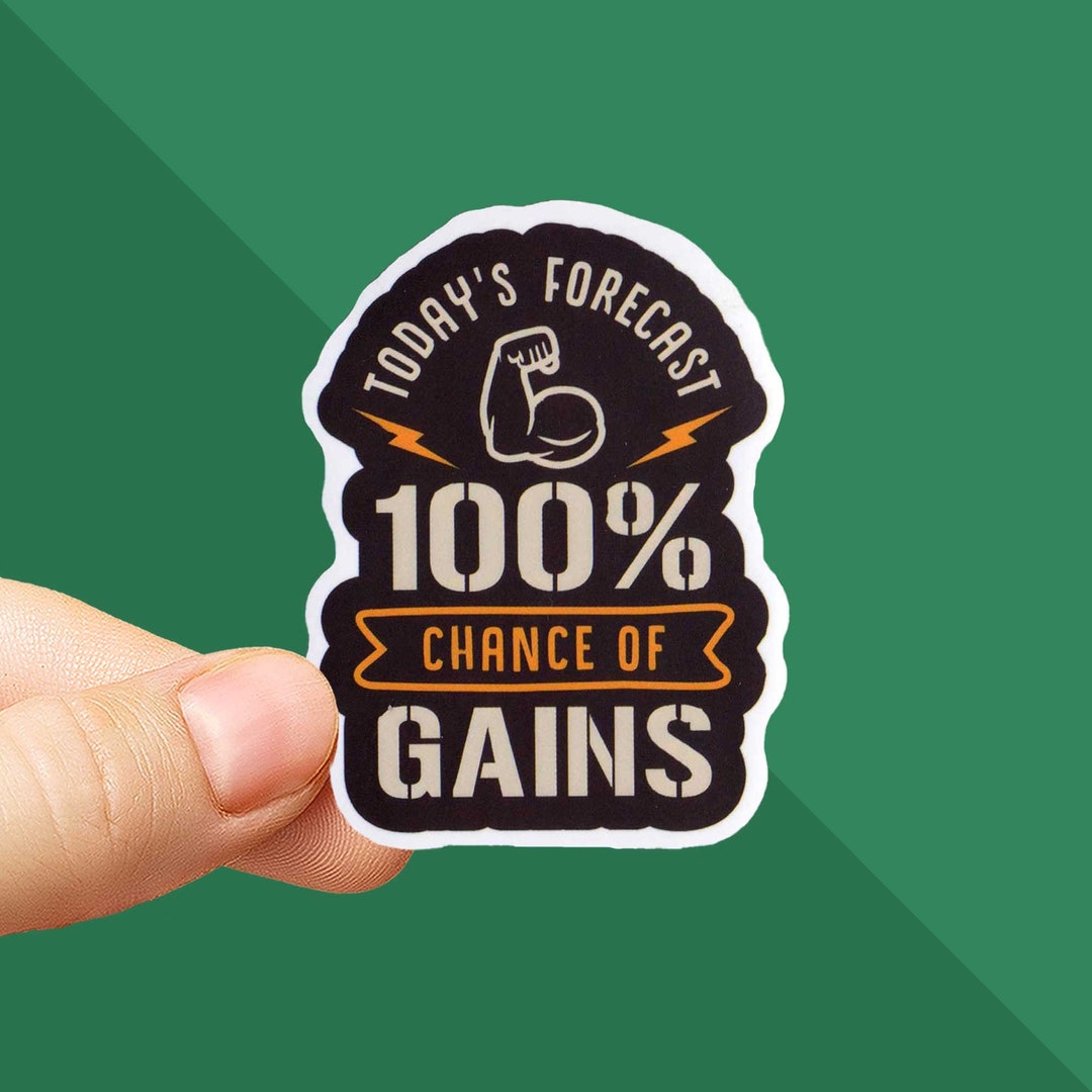 Lifting Sticker - Todays Forecast 100% Chance of Gains - Gym Fitness ...