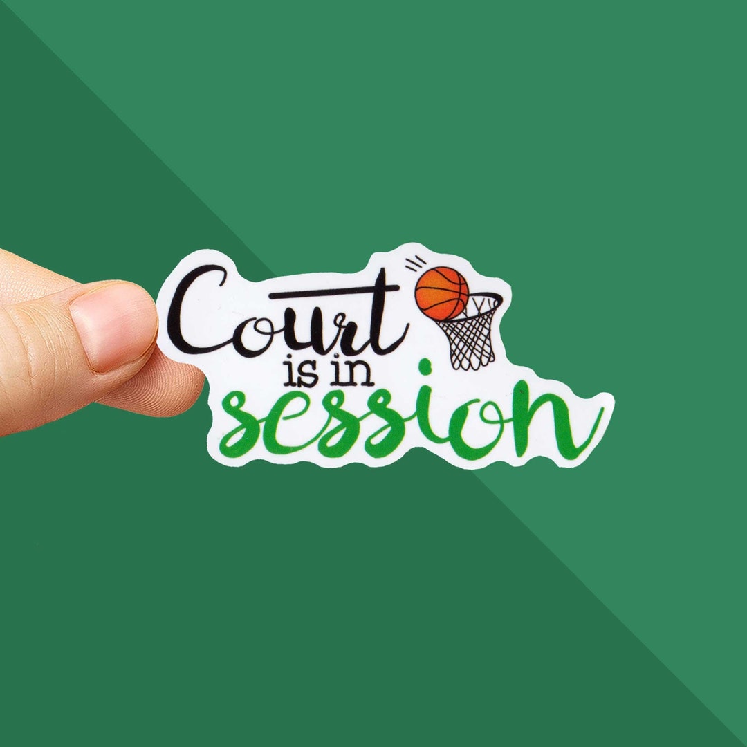 Basketball Sticker - Court is in Session Sticker - Basketball Team ...
